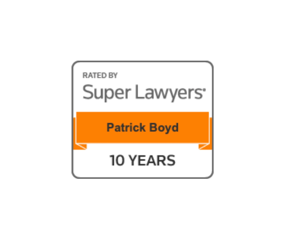 Patrick Boyd has been selected as a Super Lawyer for the 10th consecutive year!